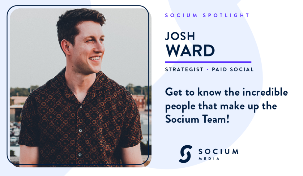 Socium Spotlight: Josh Ward - Socium Media